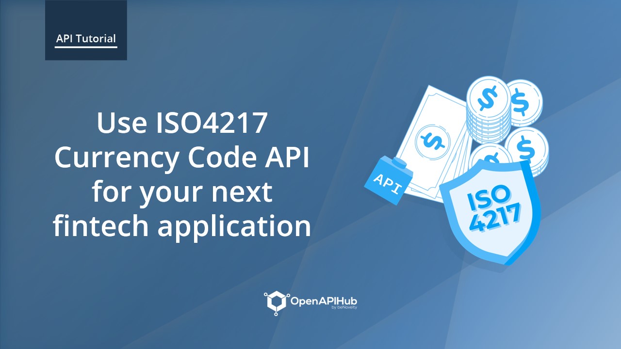 Use ISO4217 Currency Code API for your next fintech application ...