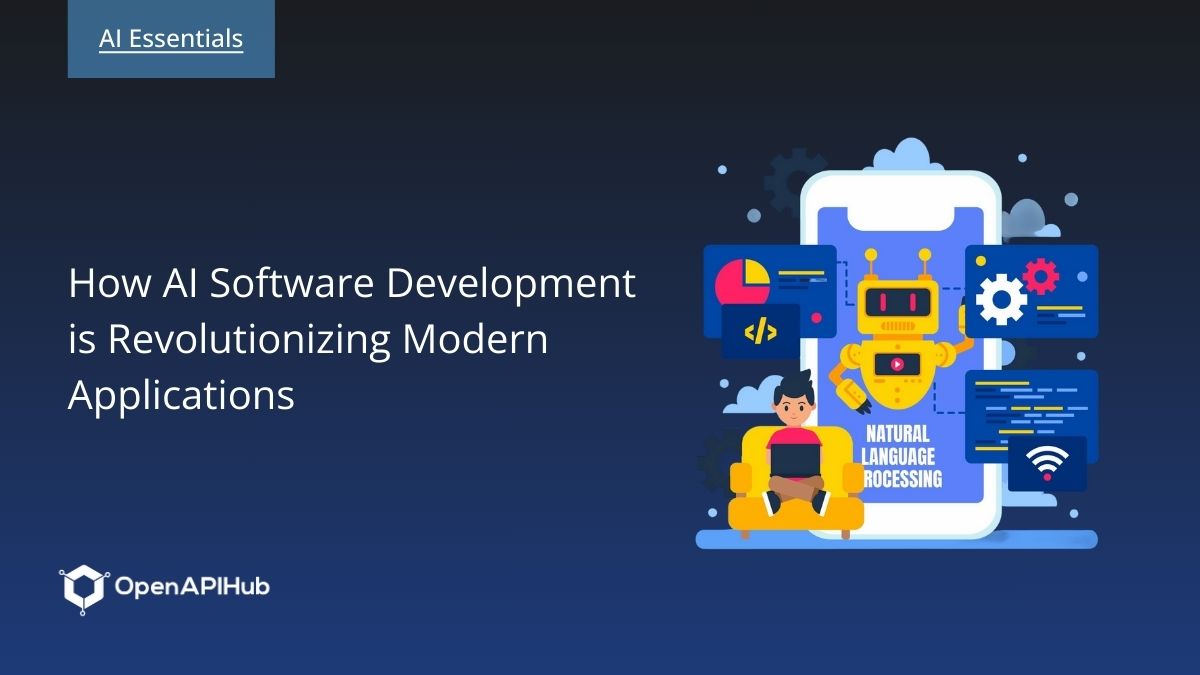 How AI Software Development is Revolutionizing Modern Applications ...