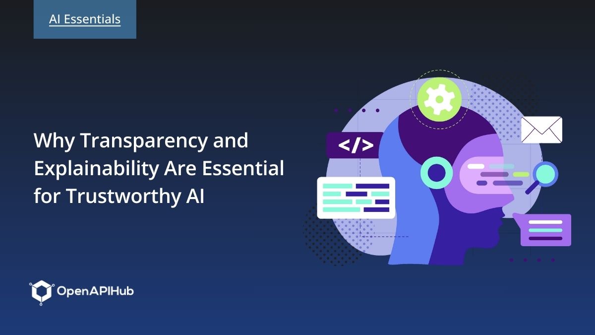 Why Transparency and Explainability Are Essential for Trustworthy AI ...